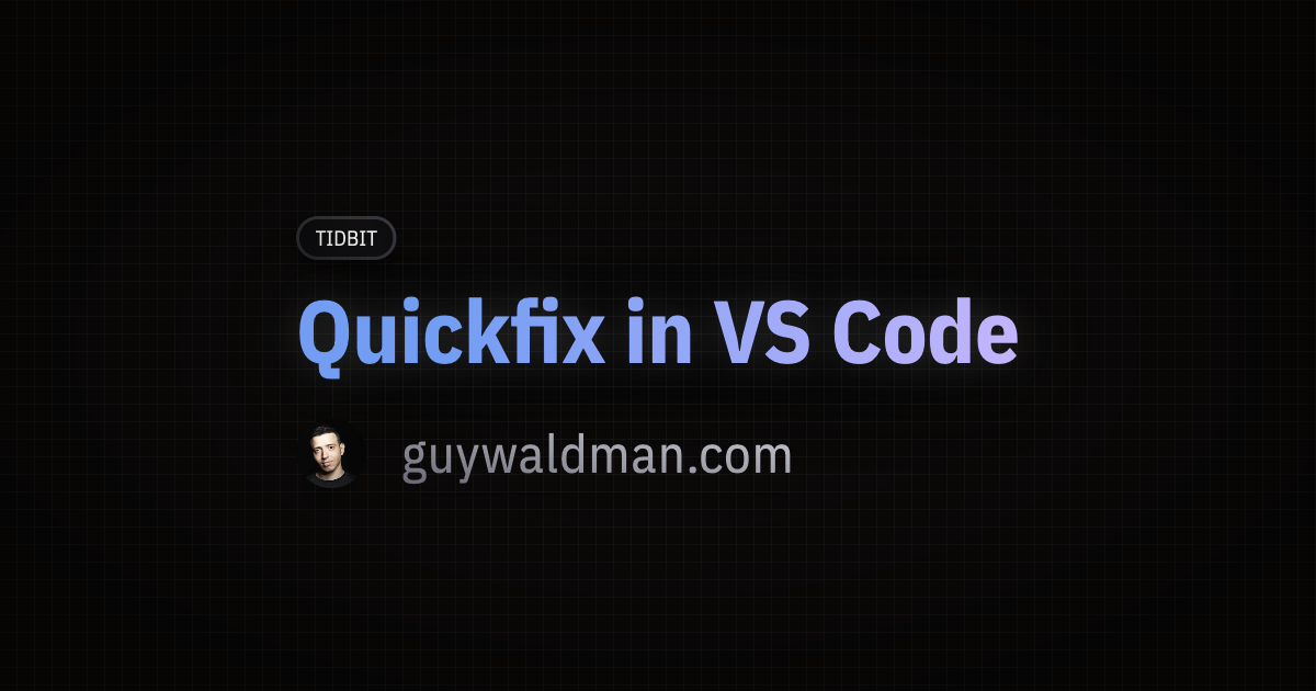 Quickfix in VS Code | Guy Waldman Quickfix in VS Code | Guy Waldman